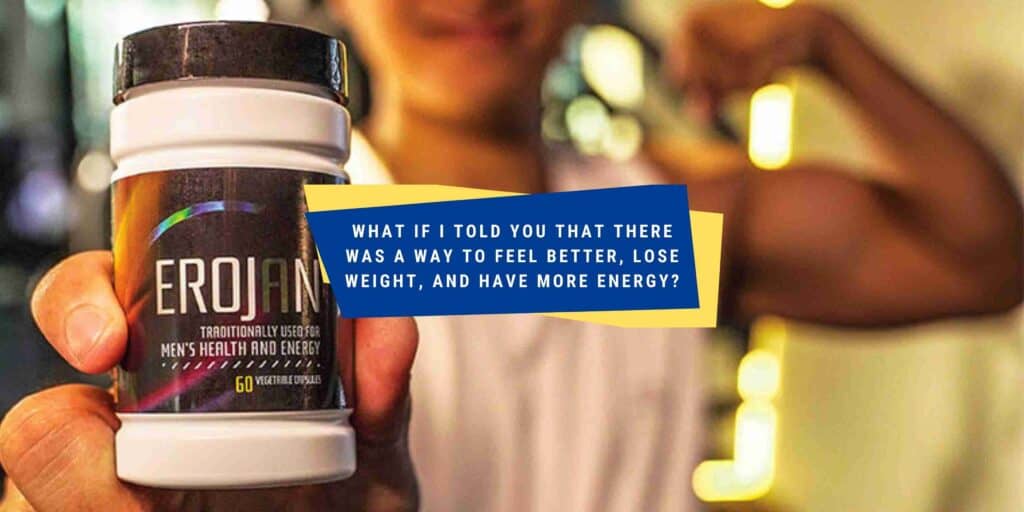 EROJAN For Men Review