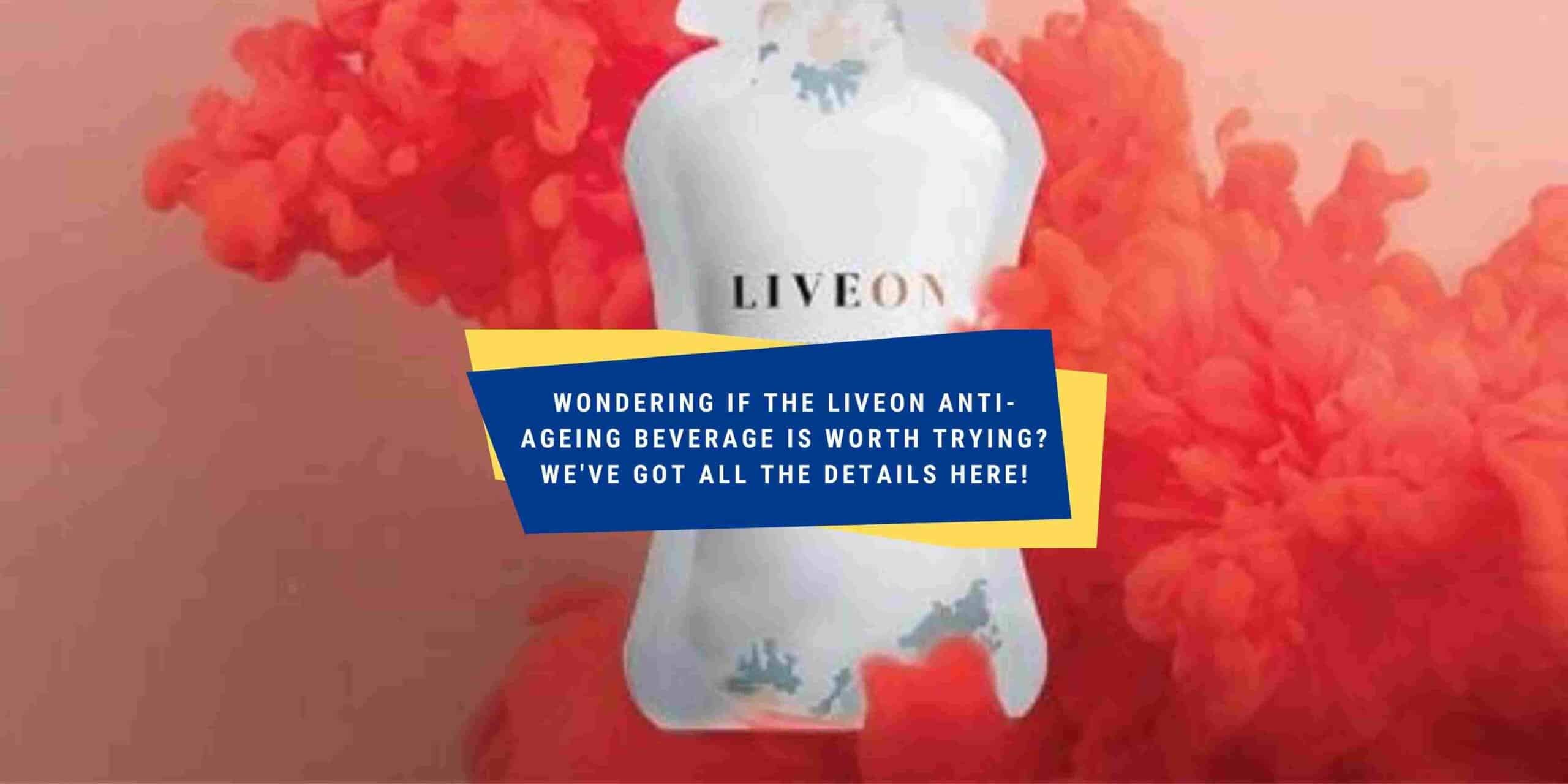 Liveon Anti-Ageing Beverage Review