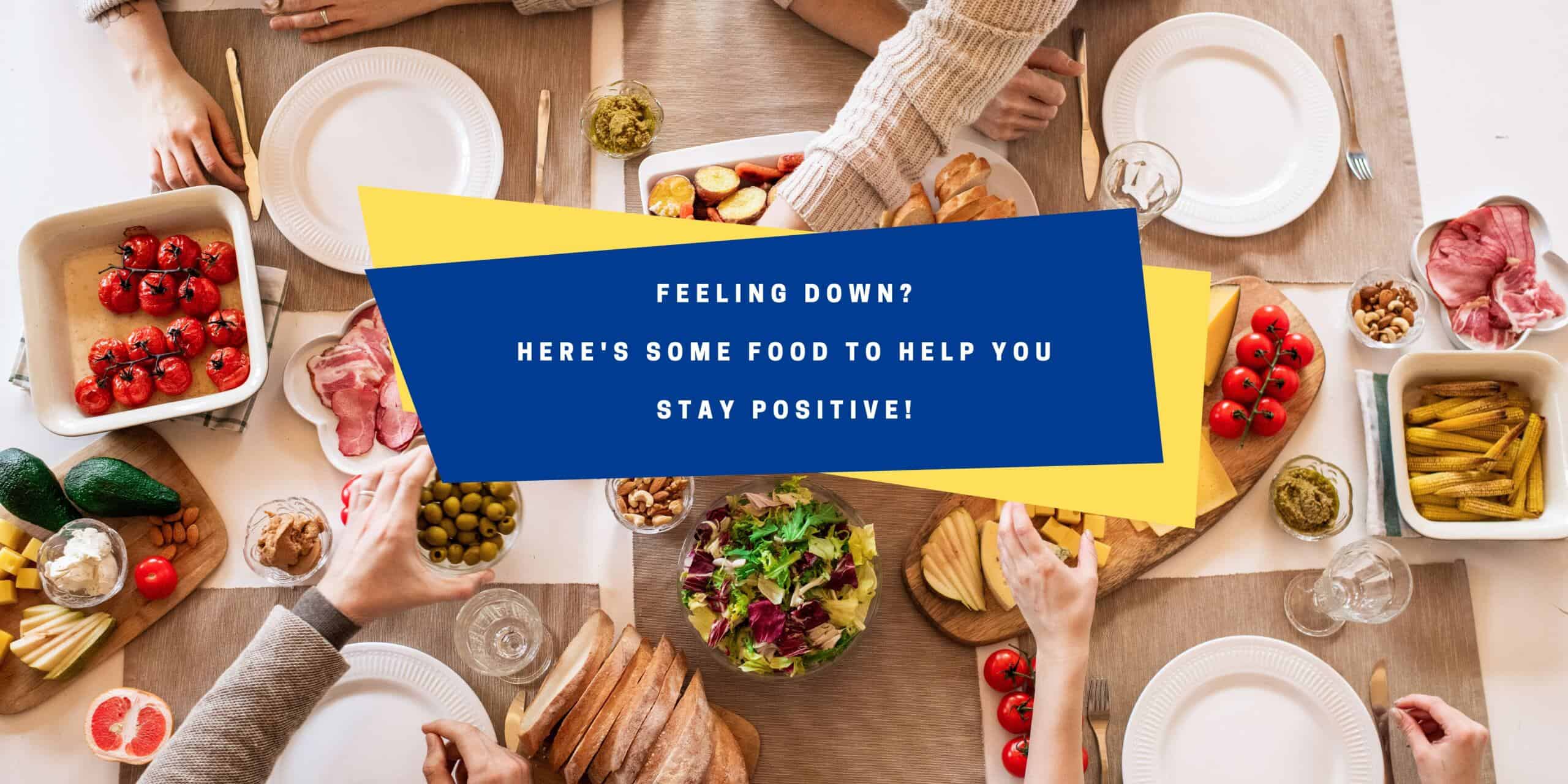 Foods to Help you Stay Positive and Happy