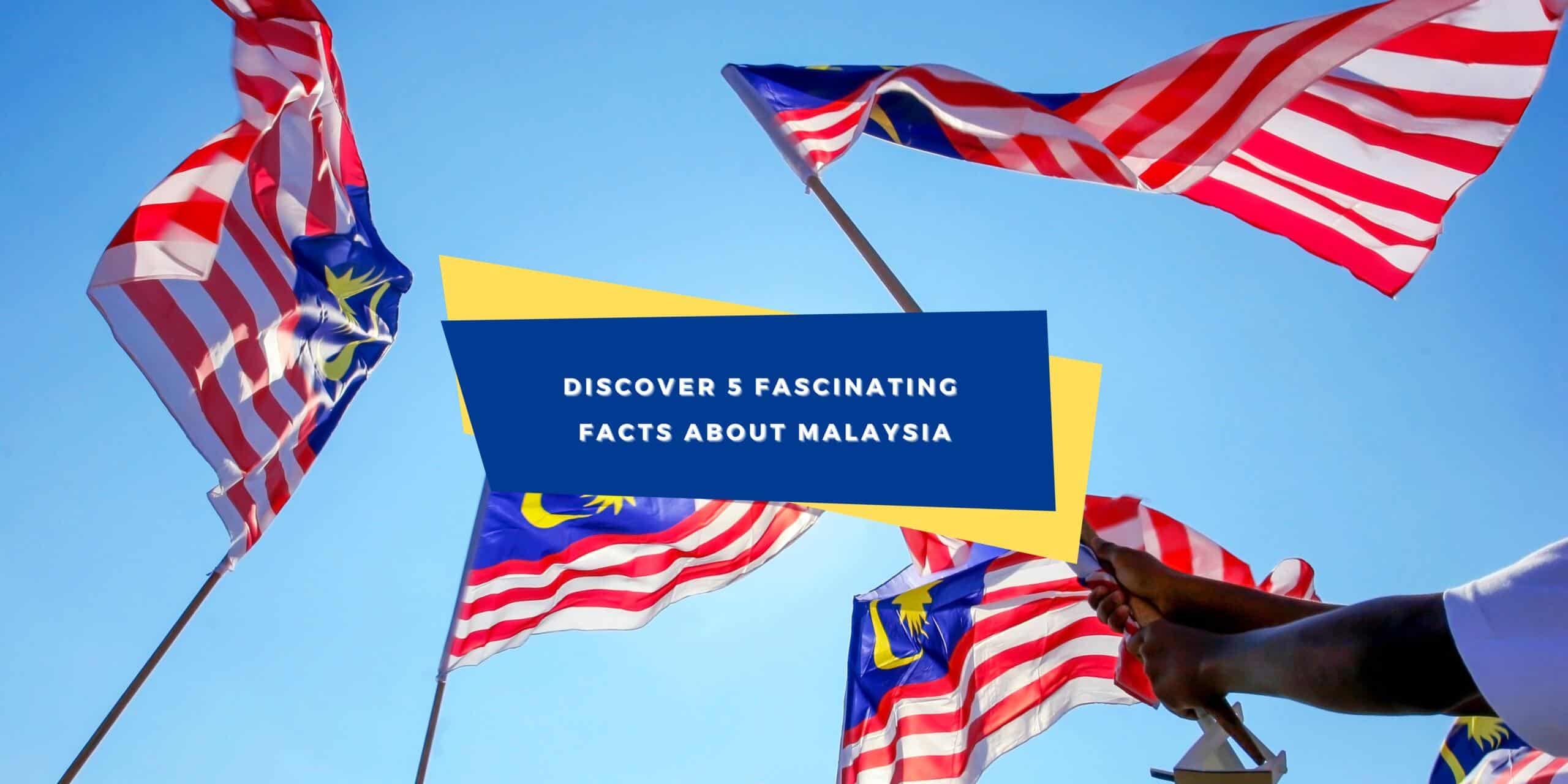 5 Interesting Facts About Malaysia That Will Make You Want To Visit