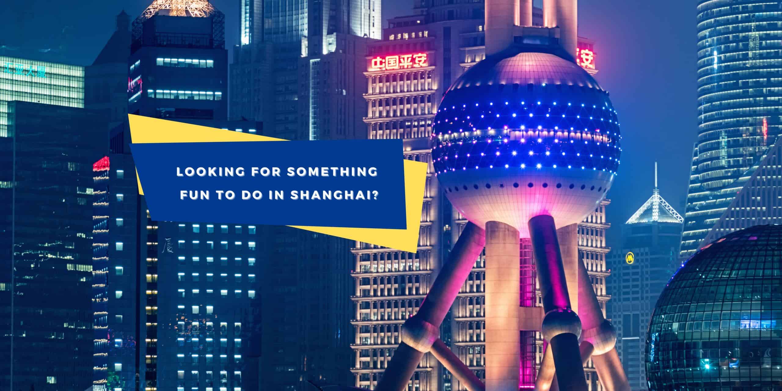 5 Unforgettable Things to Do on Your Shanghai Holiday