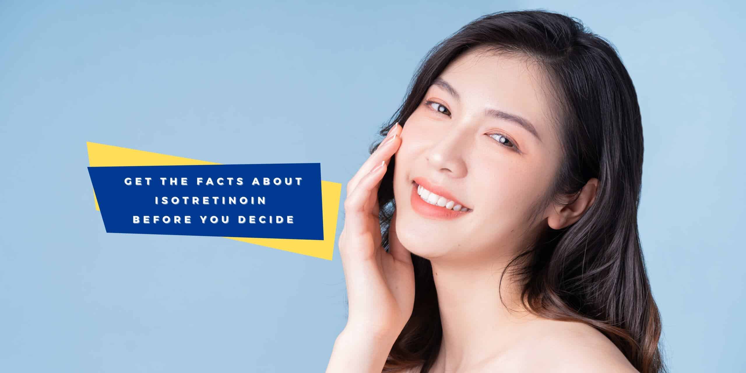 What Isotretinoin Actually Does To Your Skin