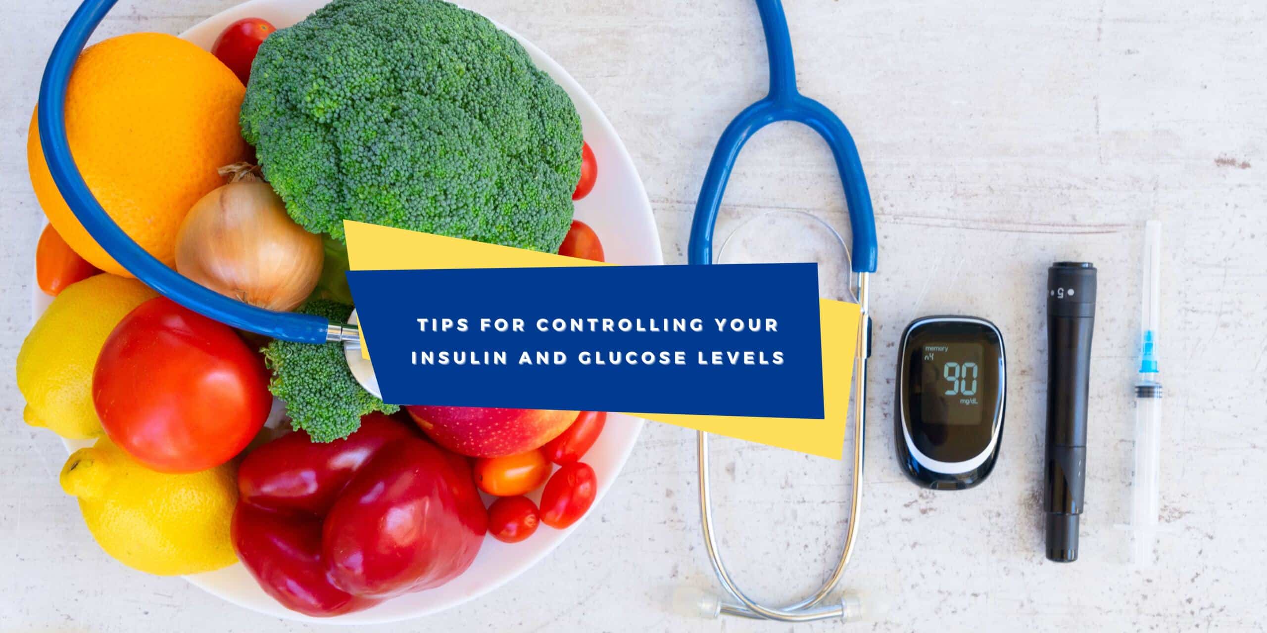 How to Control Insulin and Glucose Levels