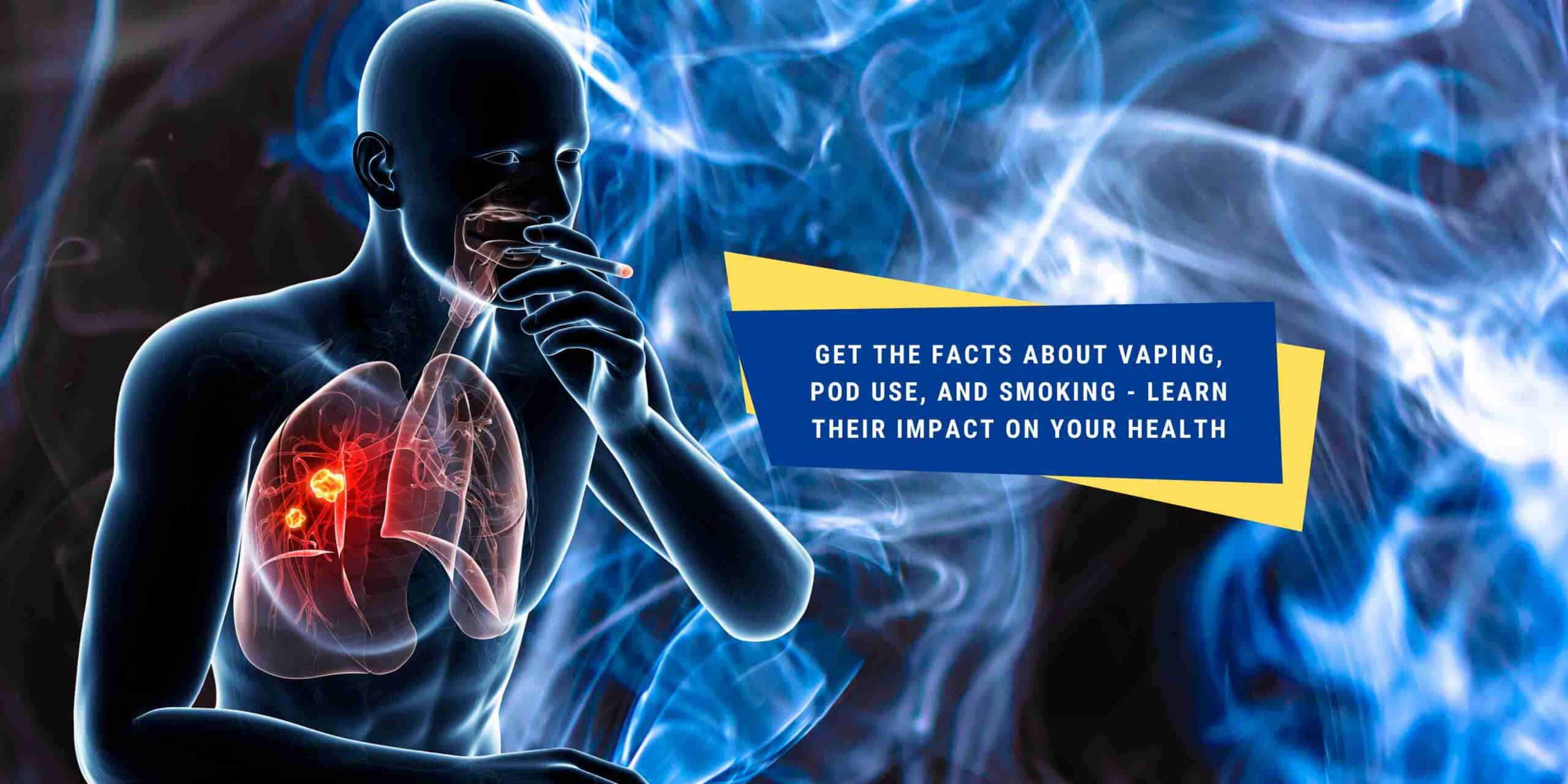 Examining the Health Impact of Vaping, Pod Use, and Cigarette Smoking