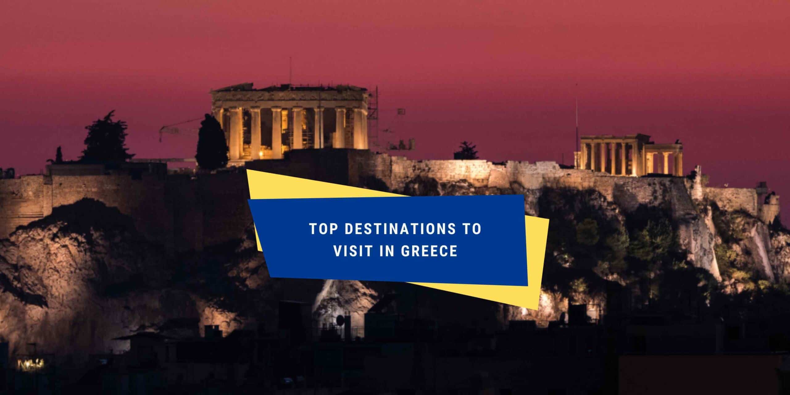 Top Destinations to Visit in Greece