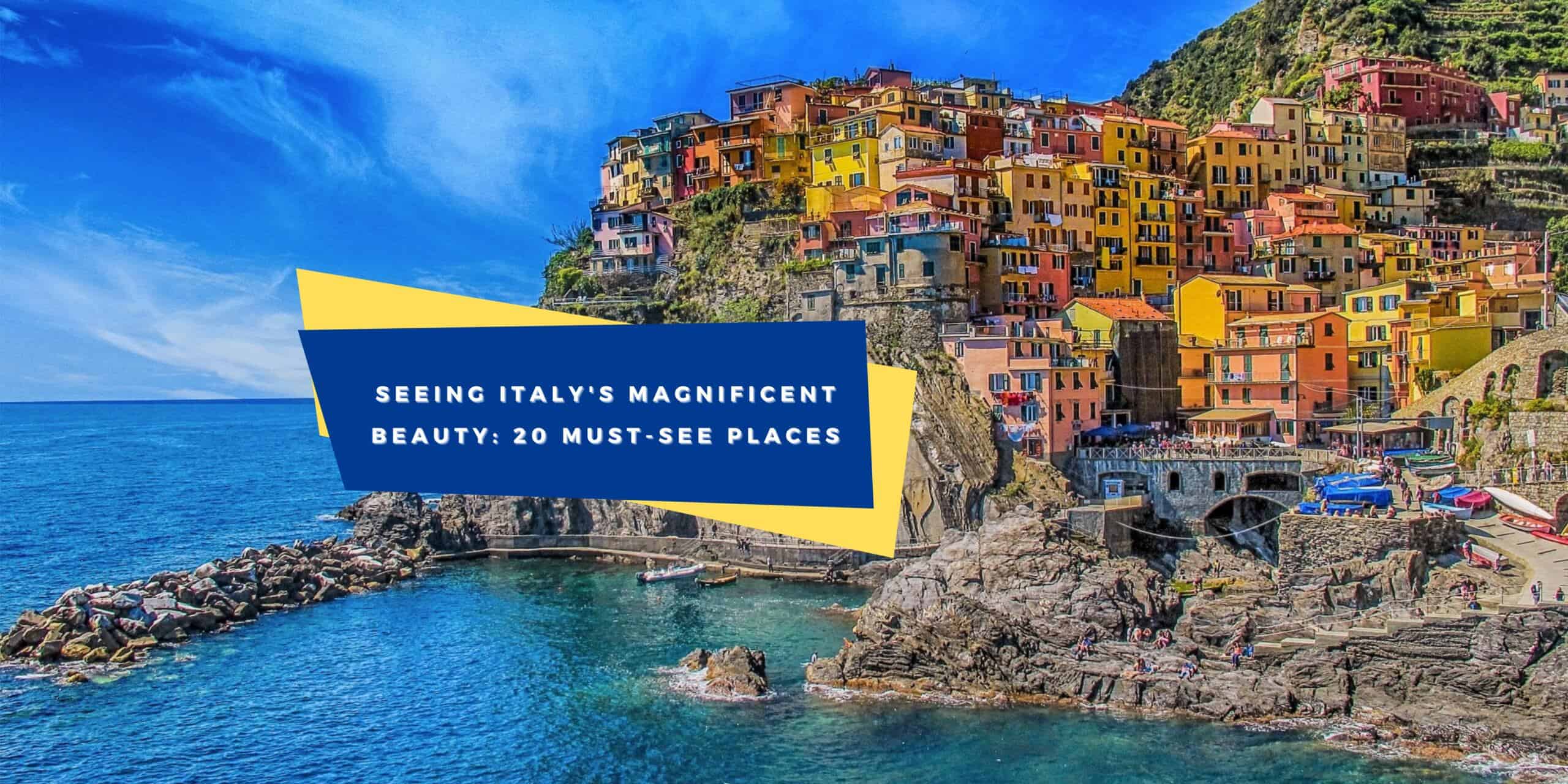 A Journey Through the Enchanting Beauty of Italy: 20 Must-See Destinations