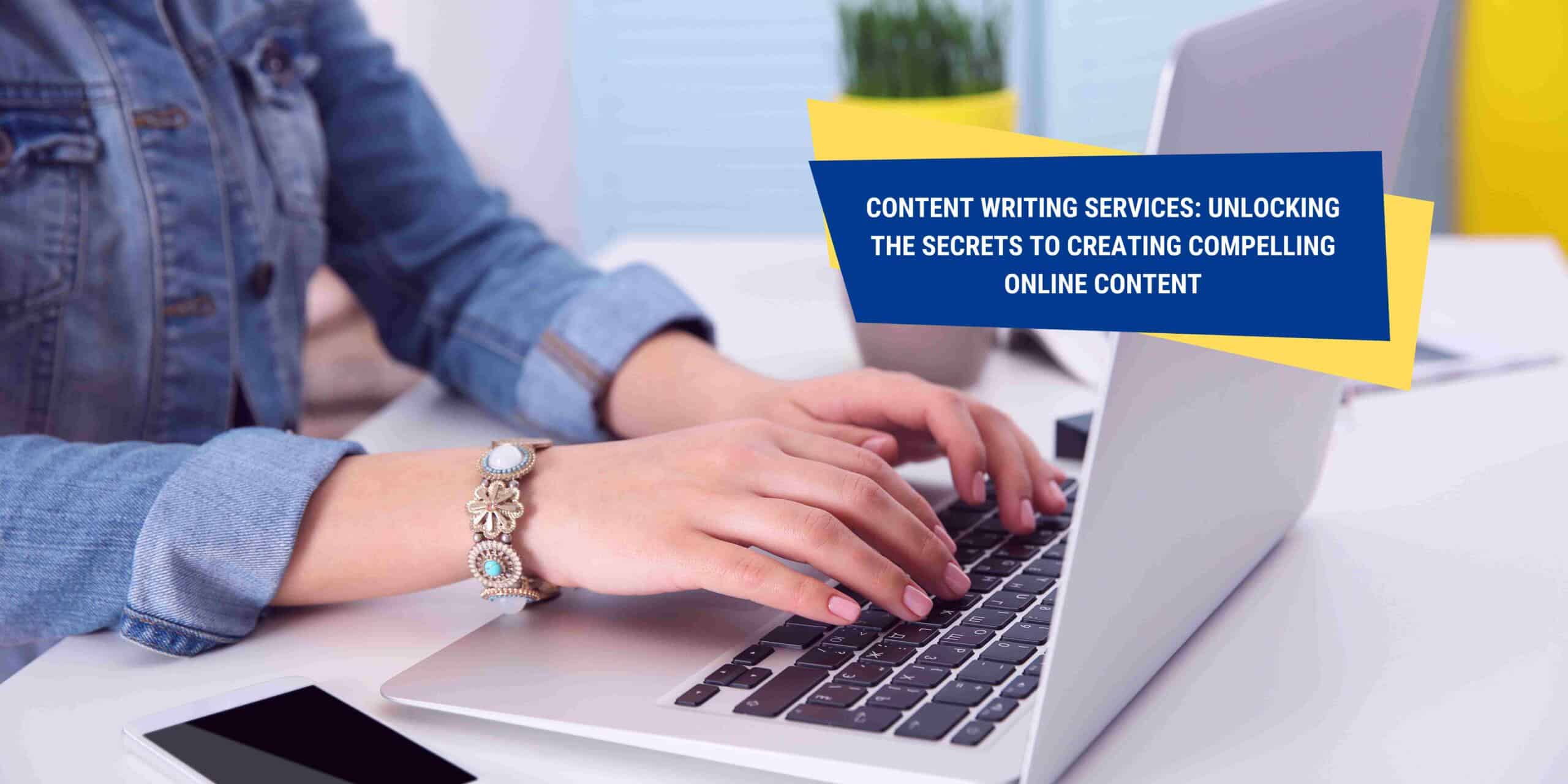 Content Writing Services: Unlocking the Secrets to Creating Compelling ...