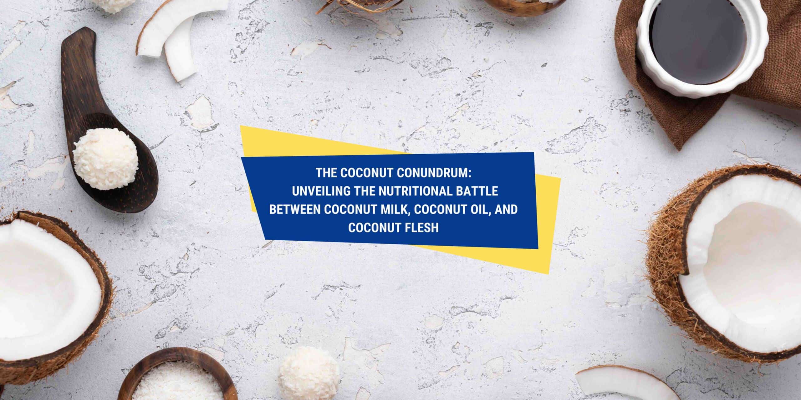 The Coconut Conundrum: Unveiling the Nutritional Battle Between Coconut ... The Coconut Conundrum: Unveiling the Nutritional Battle Between Coconut ...