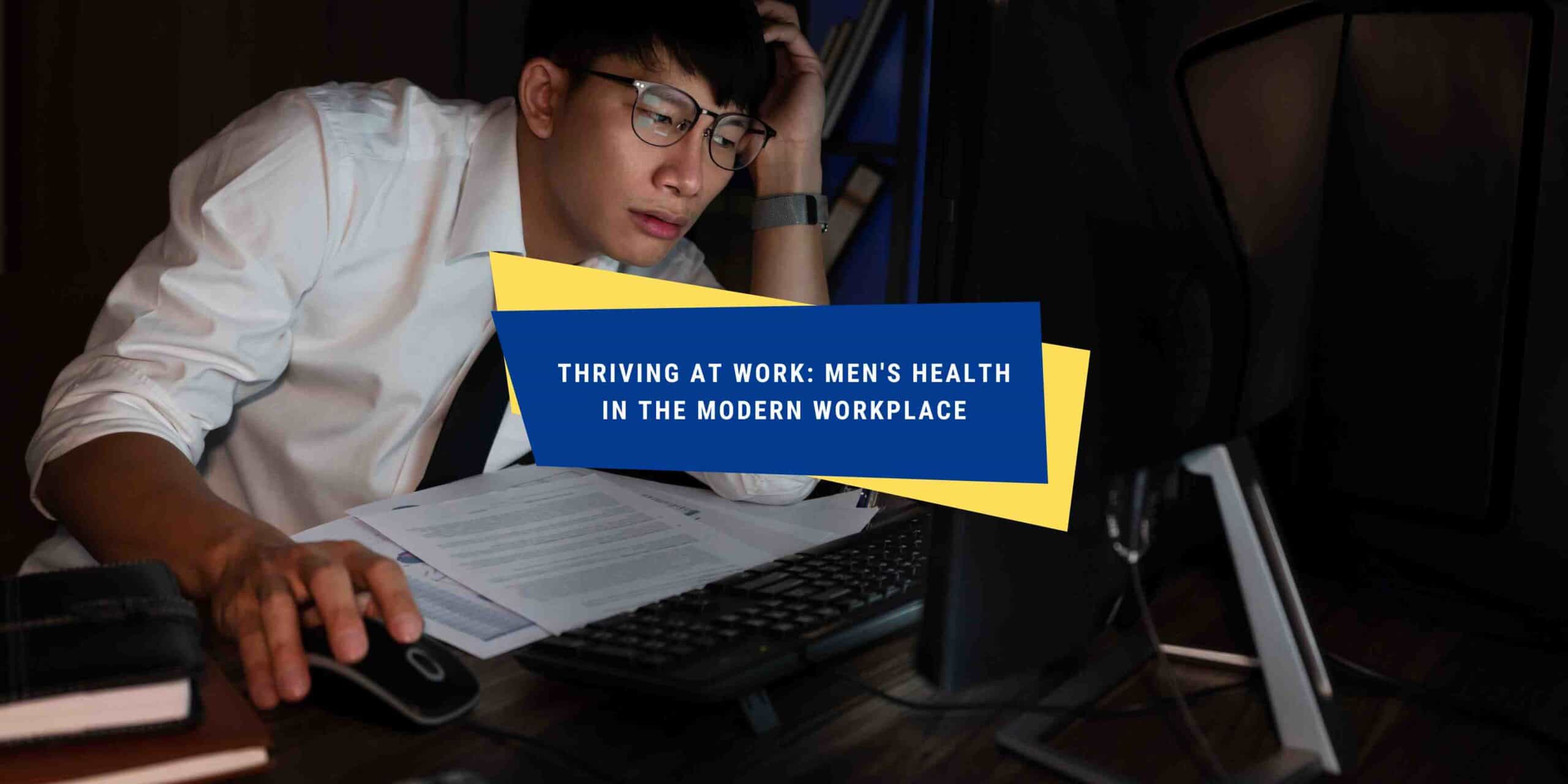 Thriving at Work: Men's Health in the Modern Workplace