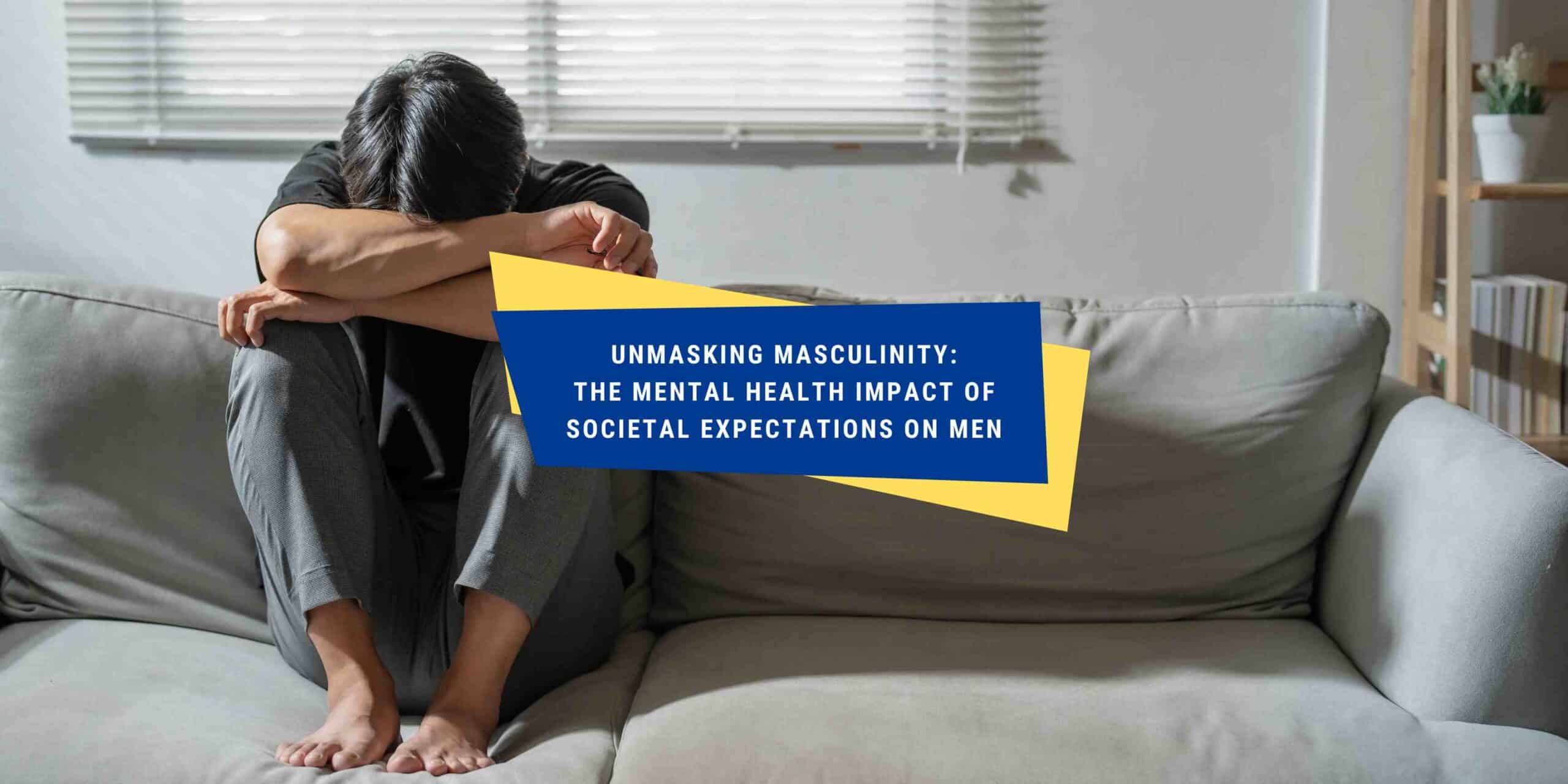 The Mental Health Impact of Societal Expectations on Men
