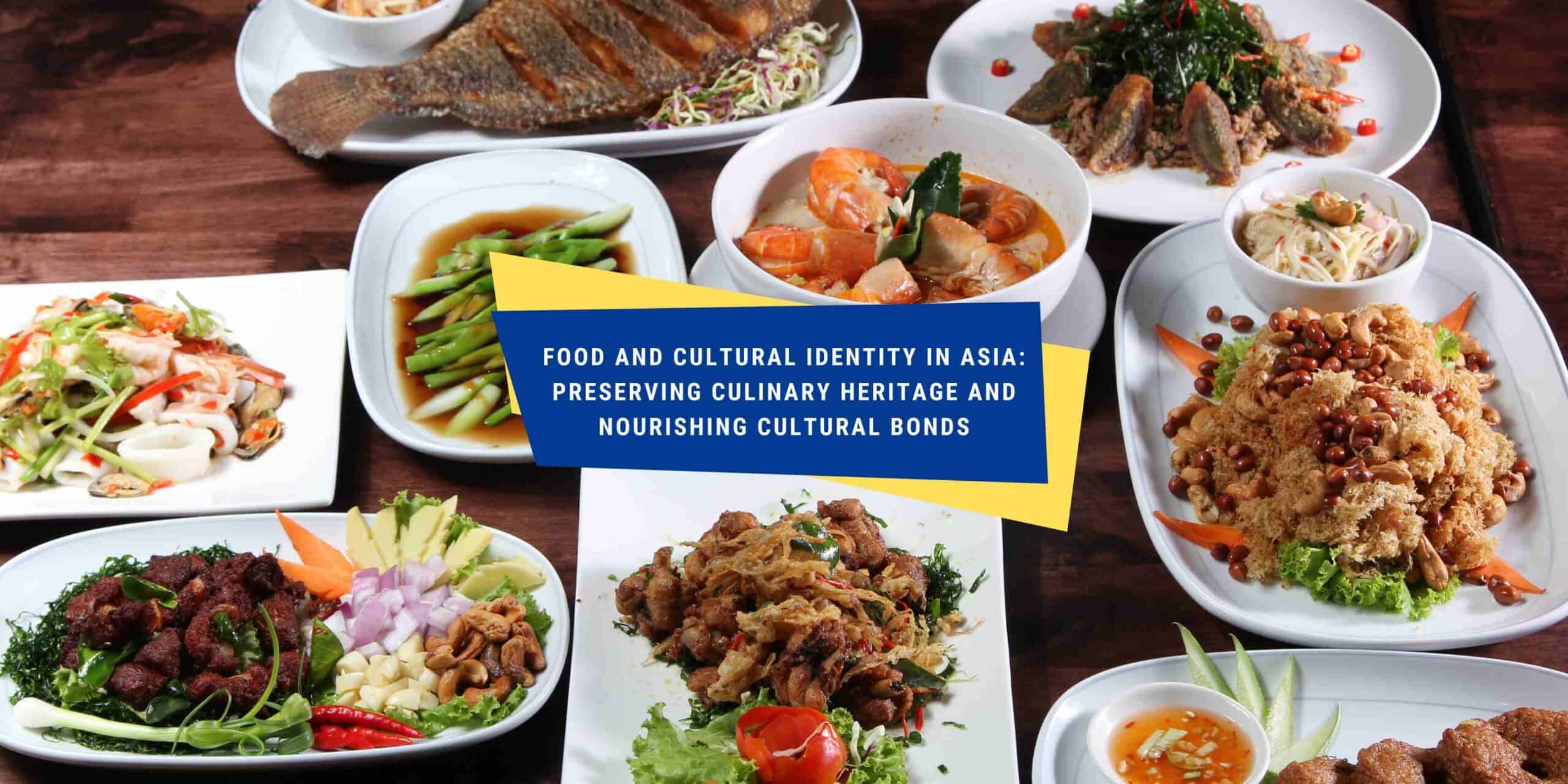 Food and Cultural Identity in Asia: Preserving Culinary Heritage