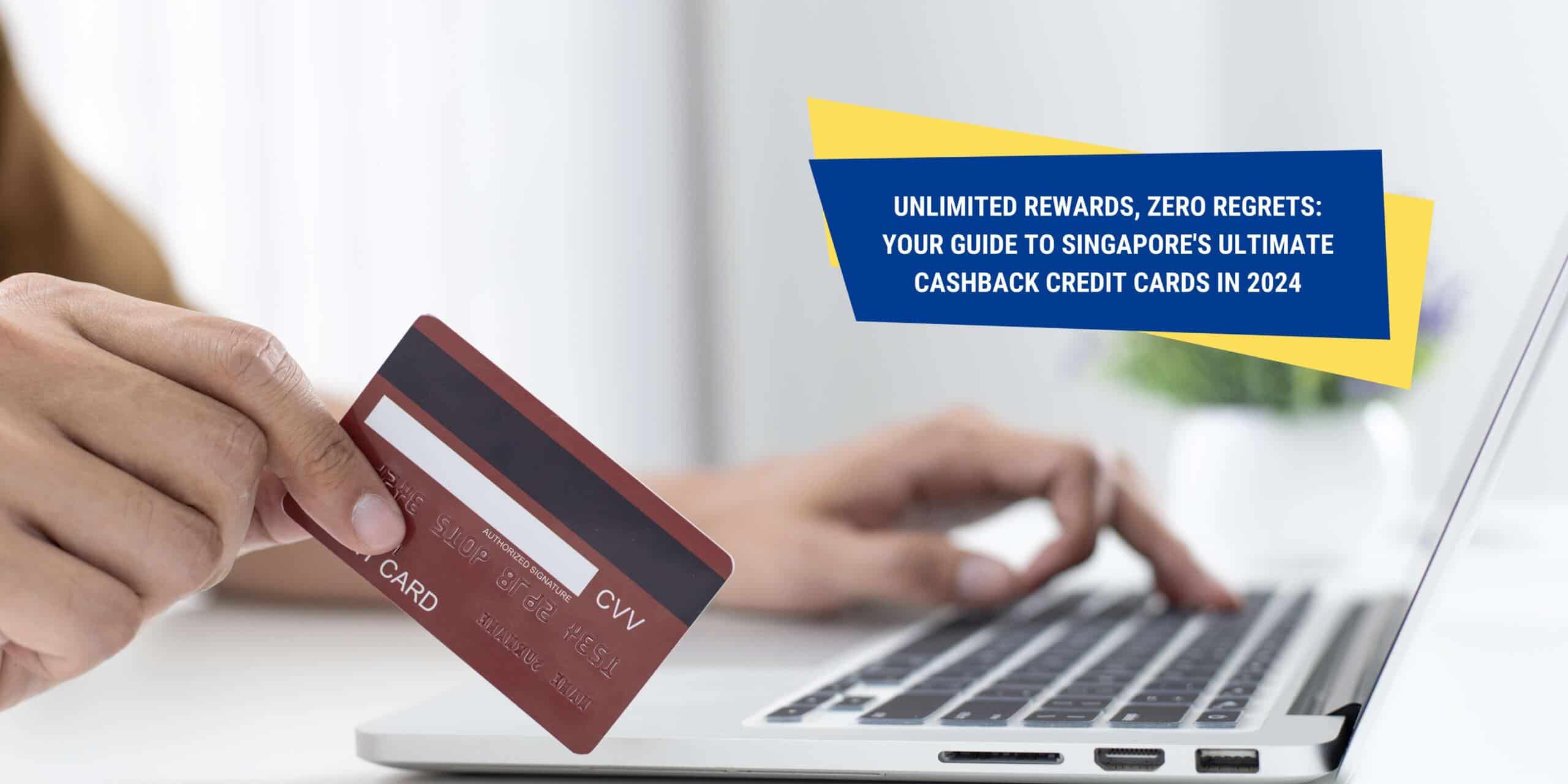 Your Guide to Singapore's Ultimate Cashback Credit Cards in 2024