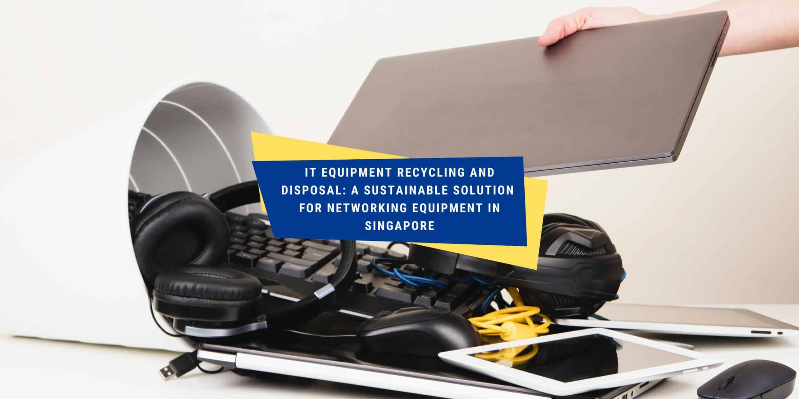 IT Equipment Recycling and Disposal