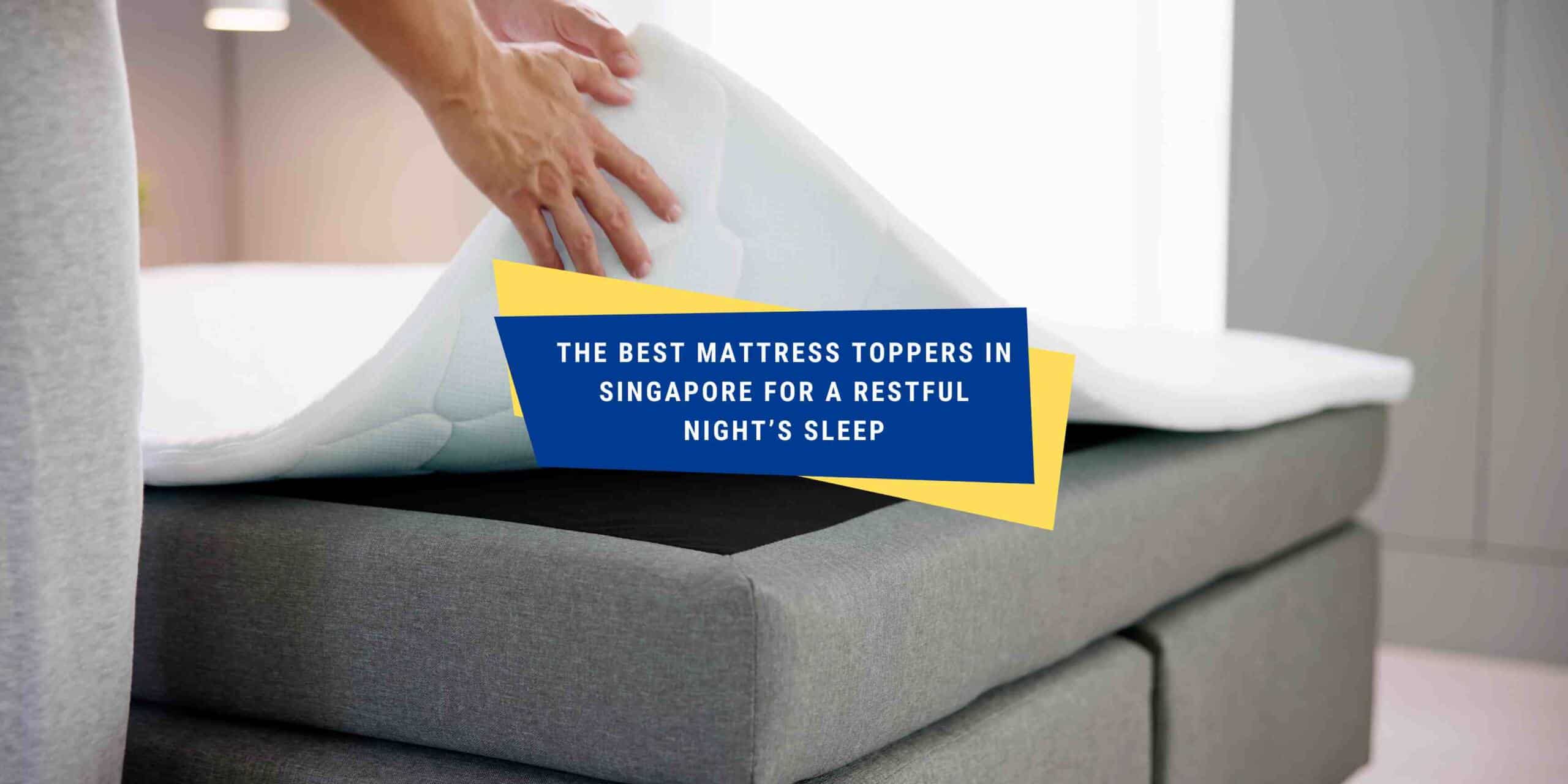 The Best Mattress Toppers in Singapore for a Restful Night's Sleep