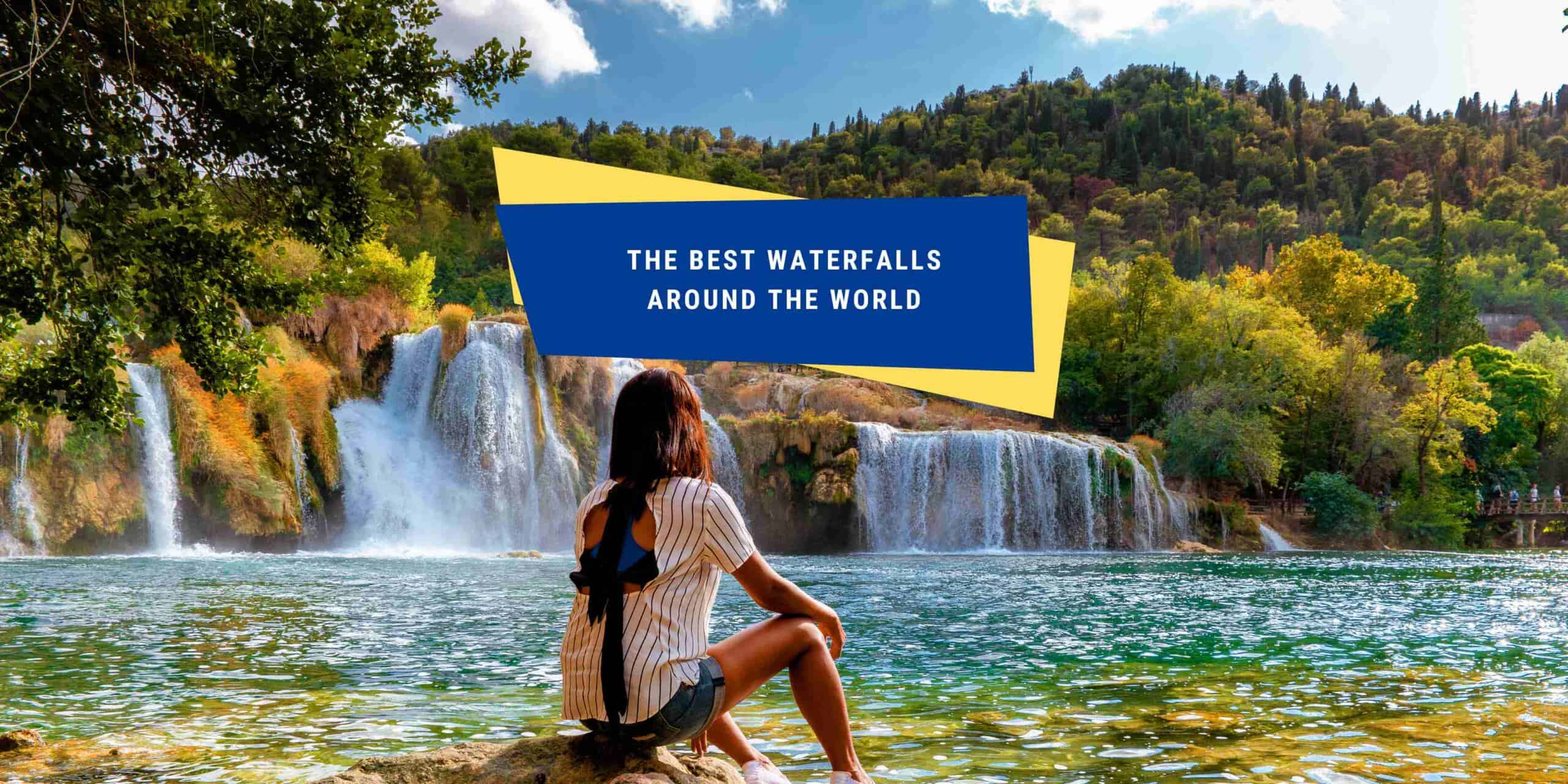 The Best Waterfalls Around the World