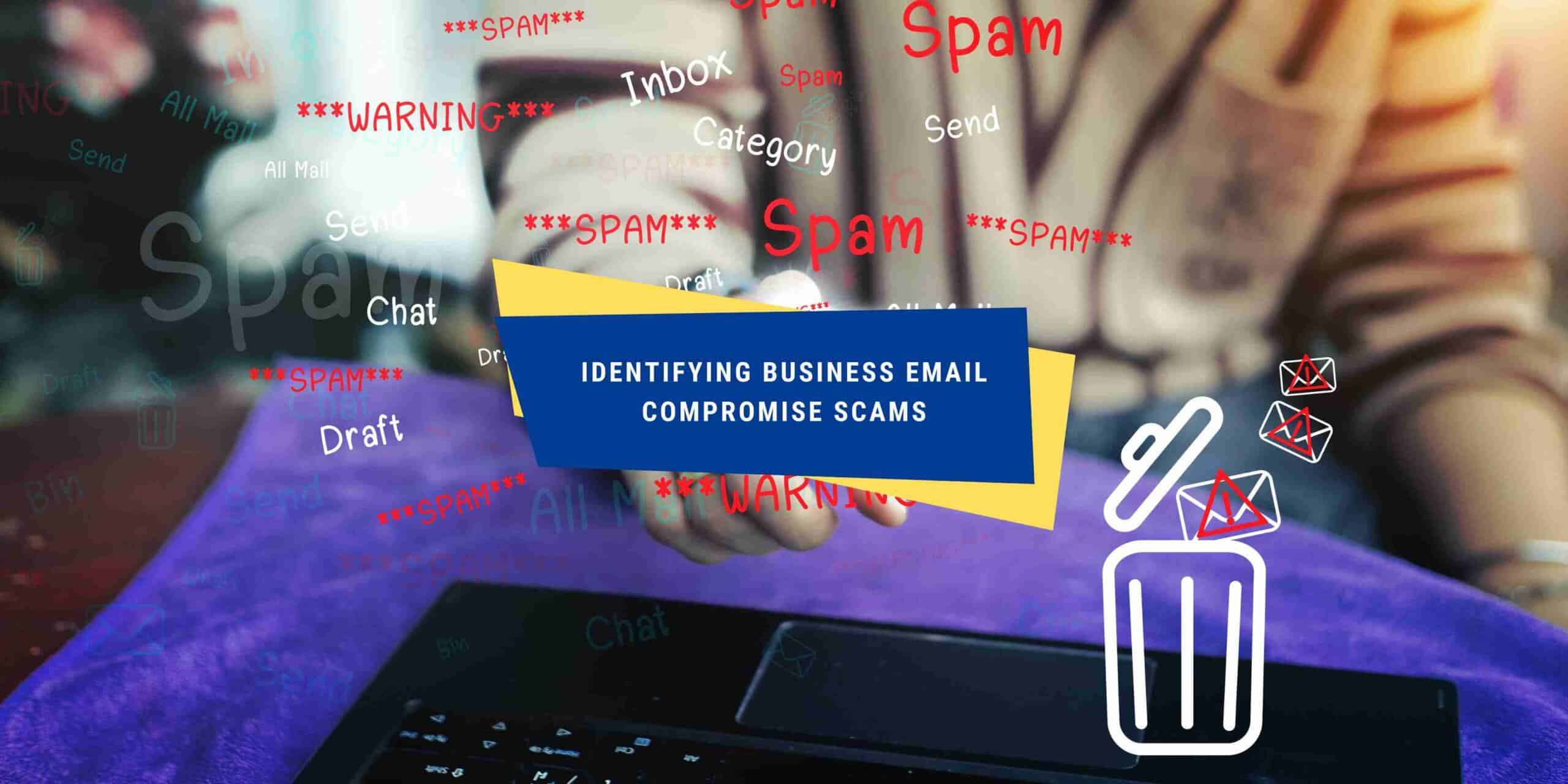Identifying Business Email Compromise Scams