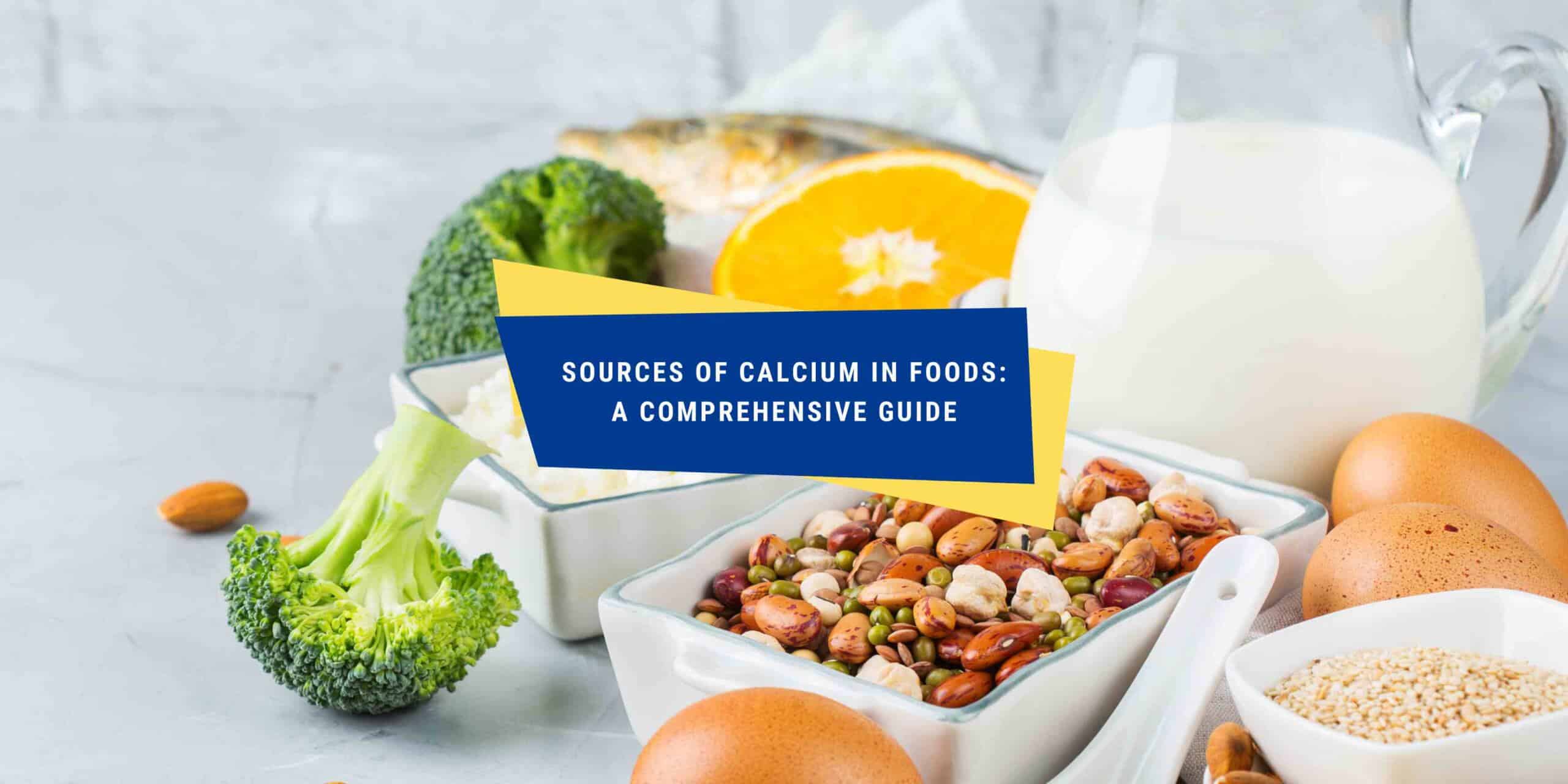 Sources of Calcium in Foods: A Comprehensive Guide