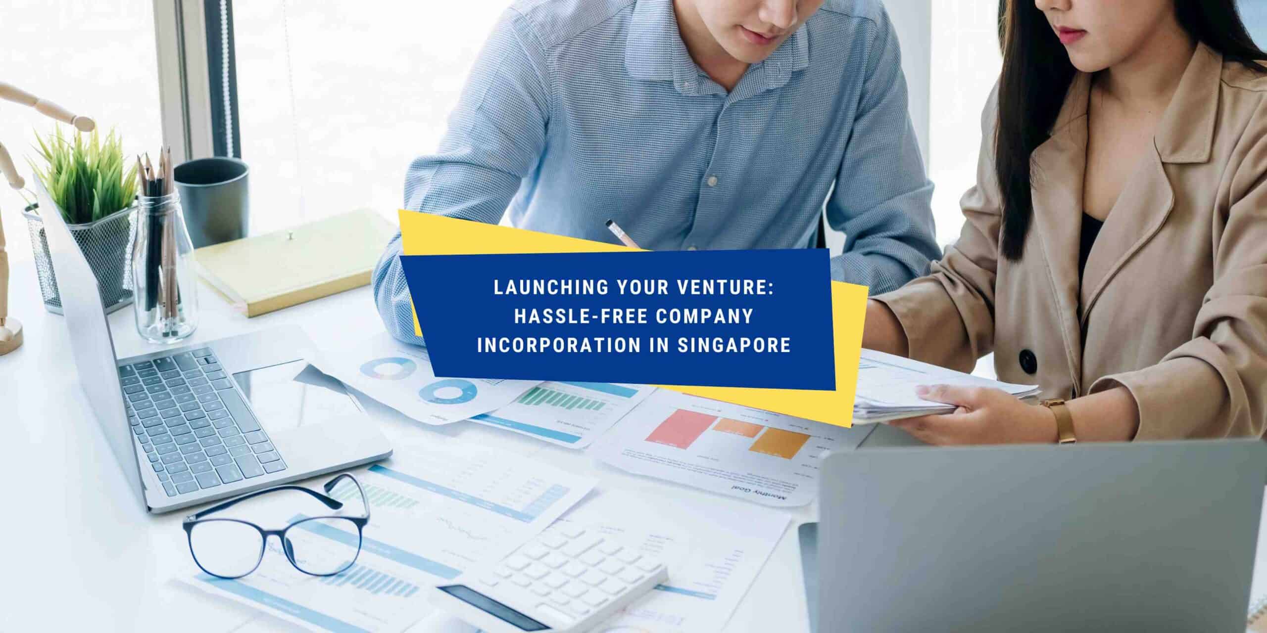 Hassle-Free Company Incorporation in Singapore