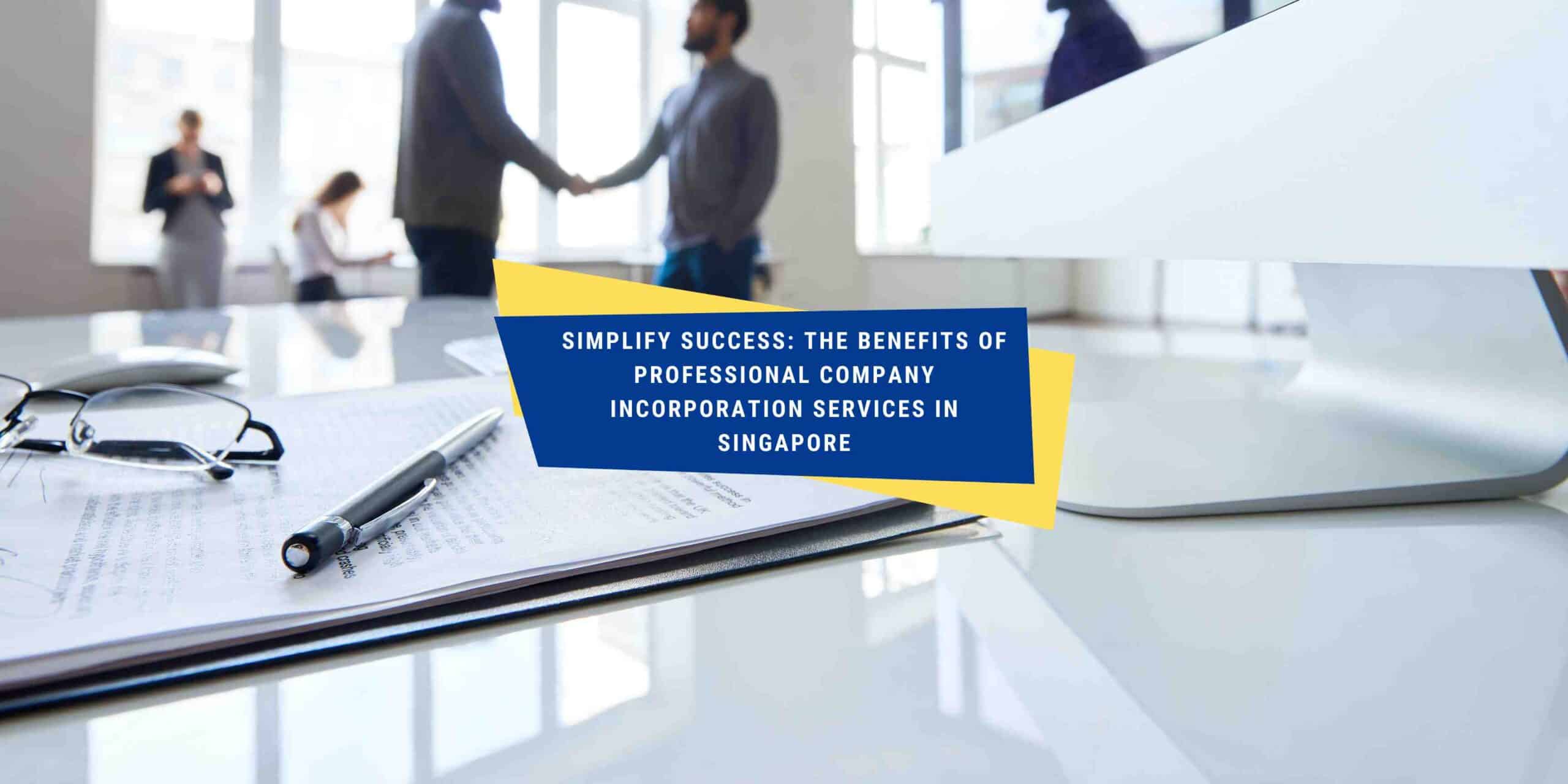 Professional Company Incorporation Services in Singapore