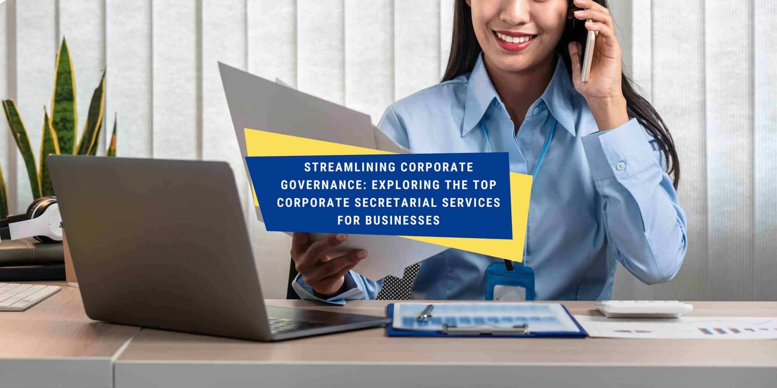 Exploring the Top Corporate Secretarial Services for Businesses