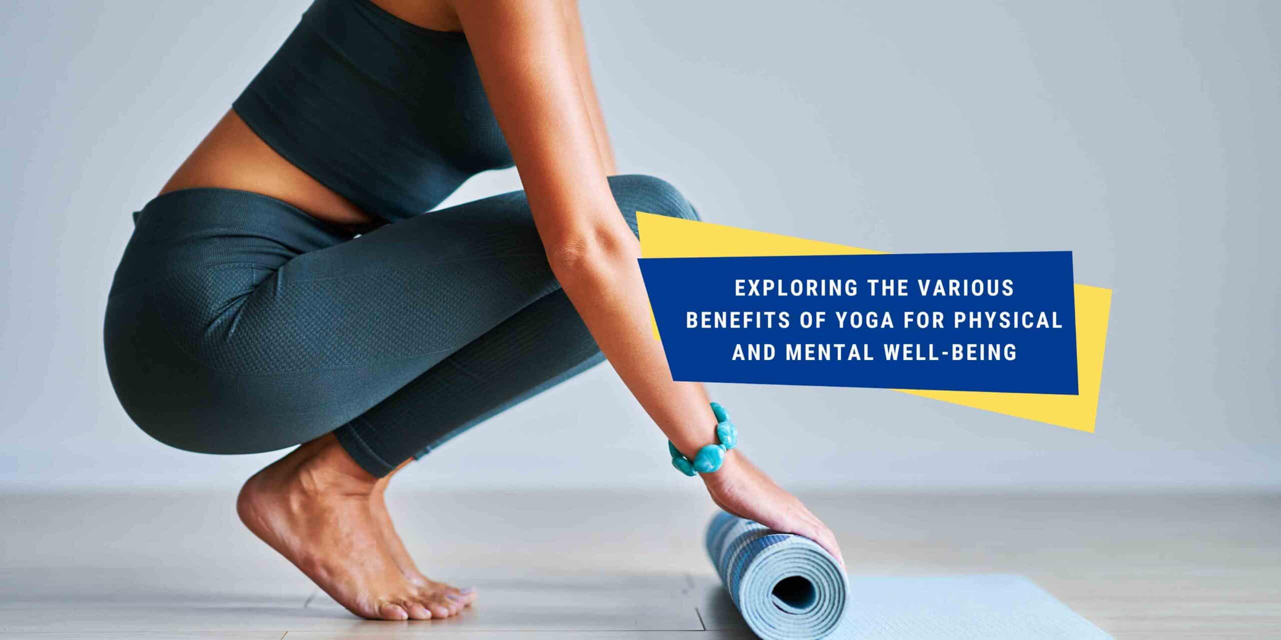 Various Benefits of Yoga for Physical and Mental Well-being