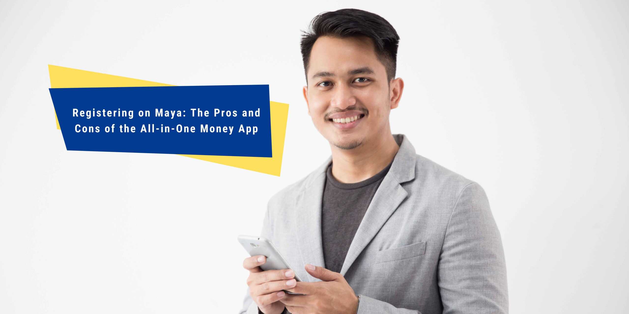 Registering on Maya: Pros and Cons of the All-in-One Money App