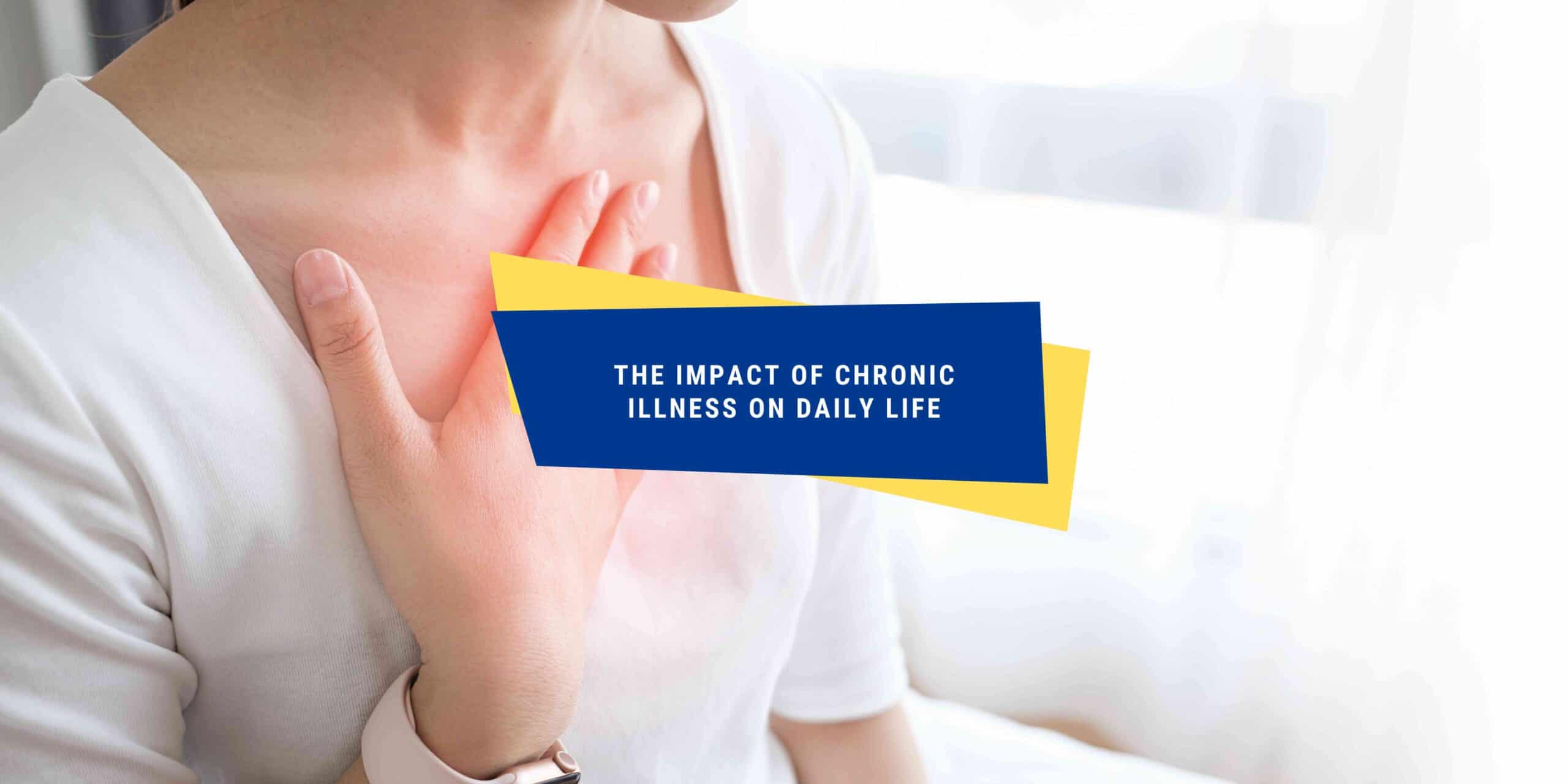 The Impact of Chronic Illness on Daily Life