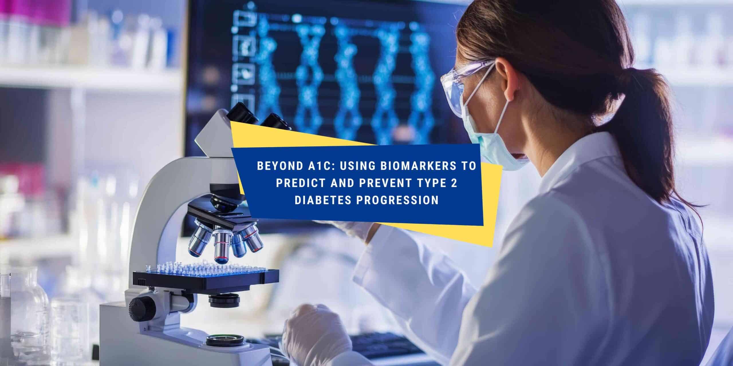 Next-Gen Biomarkers Predict & Prevent Diabetes
