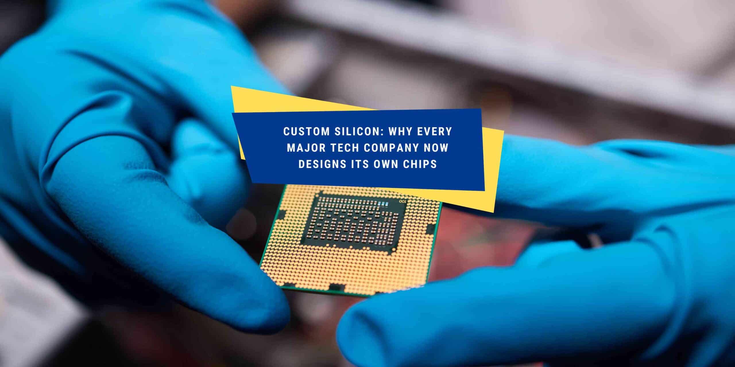 Custom Silicon: The Strategic Core of AI & Hyperscale Tech