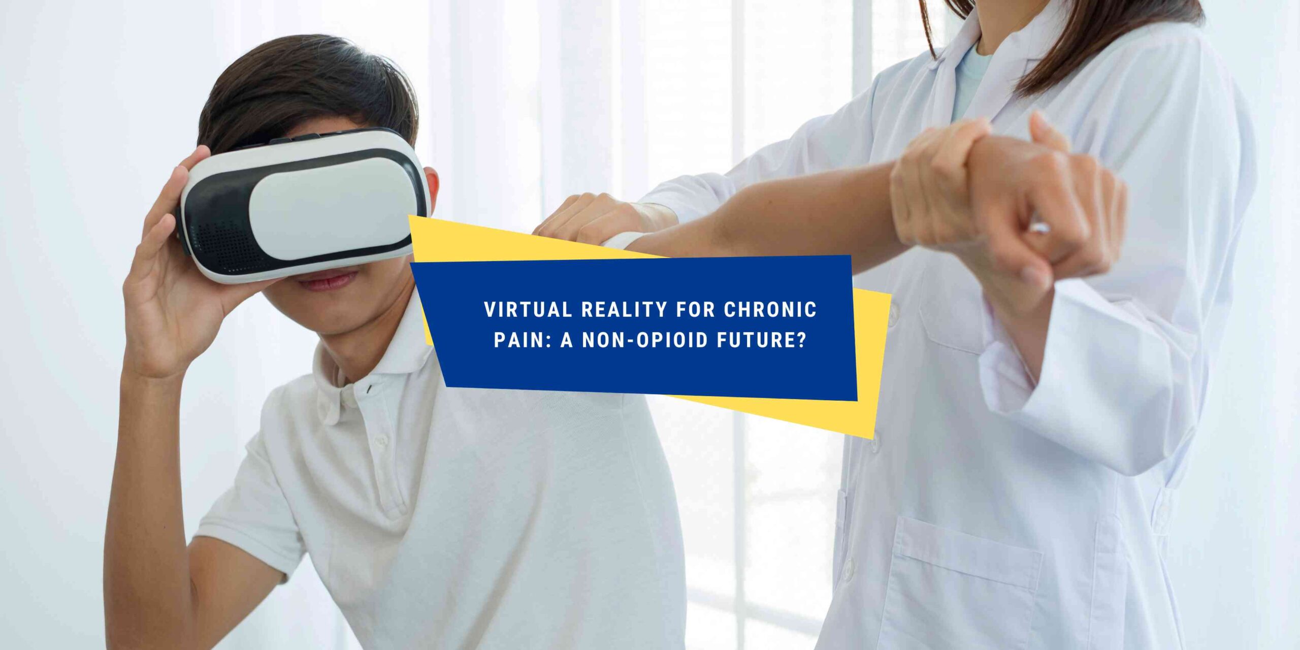 VR for Chronic Pain: The Non-Opioid Future is Here