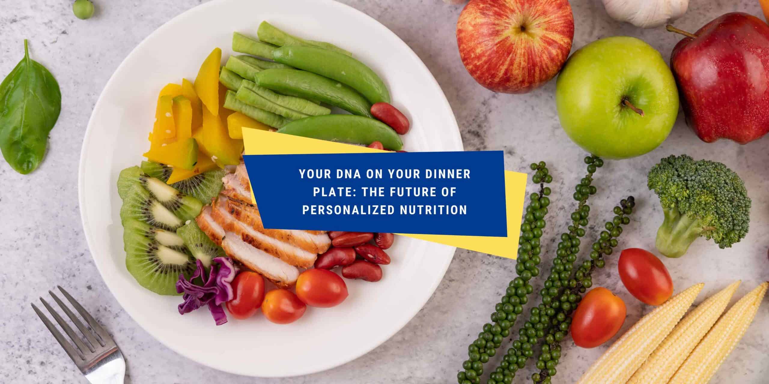 DNA Diet: The Future of Personalized Nutrition Science